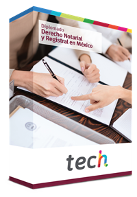 Diplomado en Derecho Notarial y Registral en México - TECH México